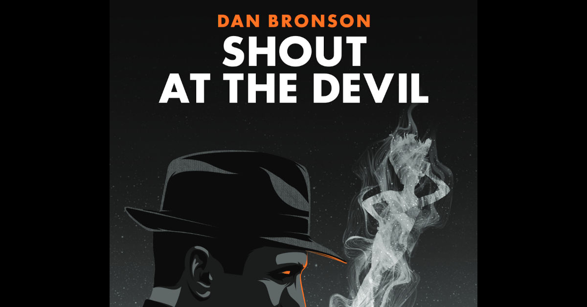 Shout at the Devil — a Jack Shannon mystery | Dan Bronson — Author-screenwriter